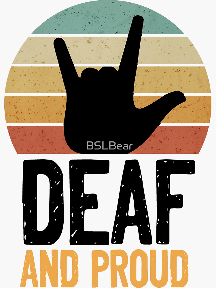 "Deaf and Proud" Sticker for Sale by BSLBear | Redbubble