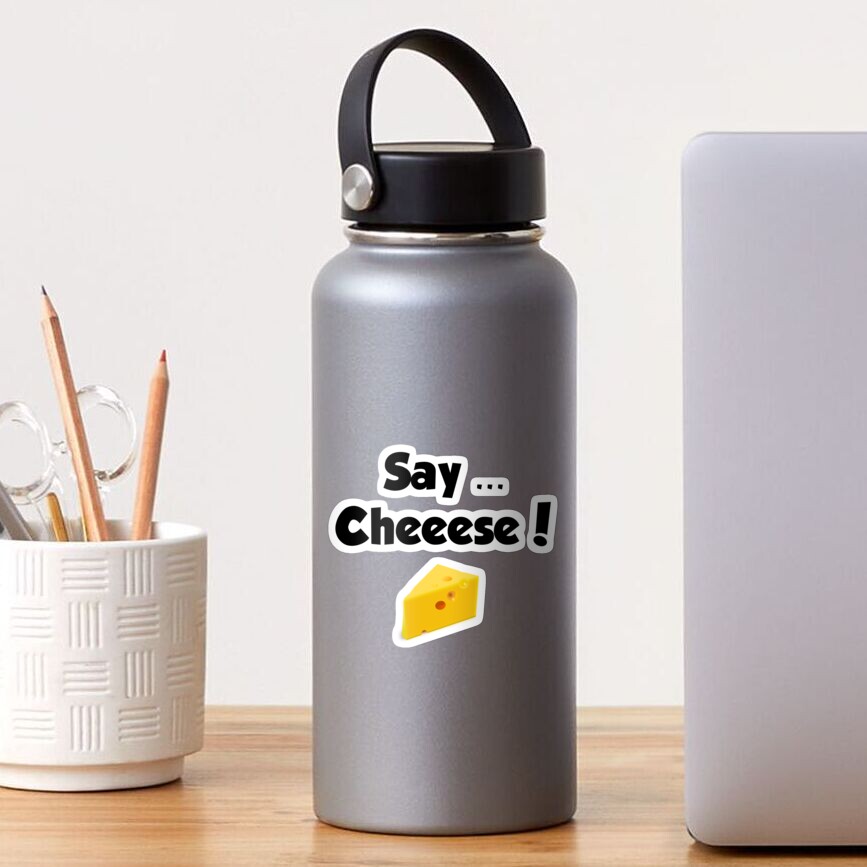 "Say Cheese !!! " Sticker by ITWork | Redbubble