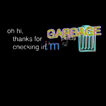 "I'm still a piece of GARBAGE | meme" Sticker for Sale by aflanders30 ...