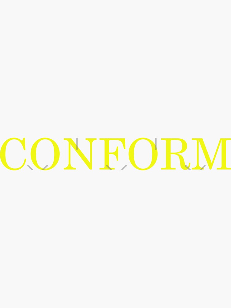 "Conform to the new norm." Sticker for Sale by setwave | Redbubble