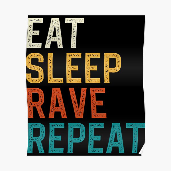 Eat Sleep Rave Repeat Wall Art | Redbubble