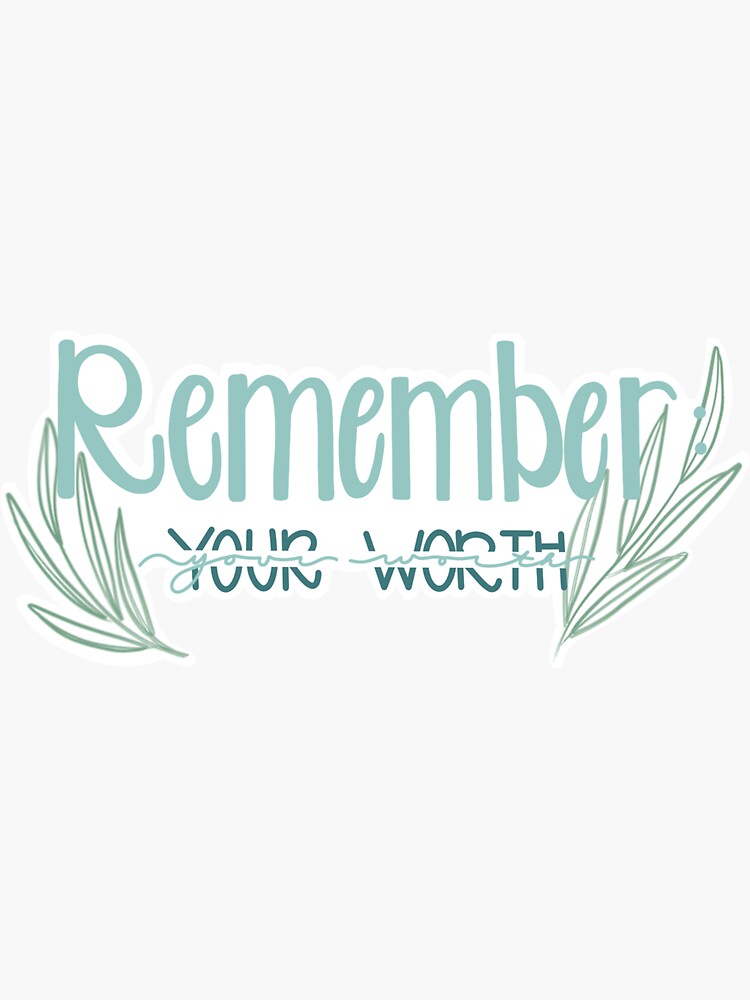 "Remember Your Worth" Sticker for Sale by cammiemcgillis | Redbubble