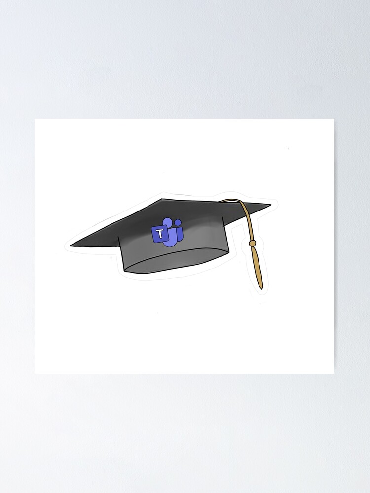 "Microsoft teams graduation cap" Poster for Sale by littledoodles25 ...