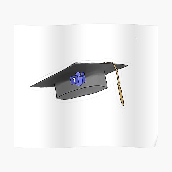 "Microsoft teams graduation cap" Poster for Sale by littledoodles25 ...