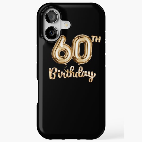 Sixth 60 Birthday iPhone Cases for Sale | Redbubble