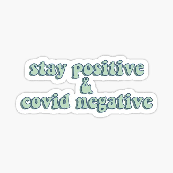 "Stay Positive & Covid Negative Sticker" Sticker by gabidesigns | Redbubble