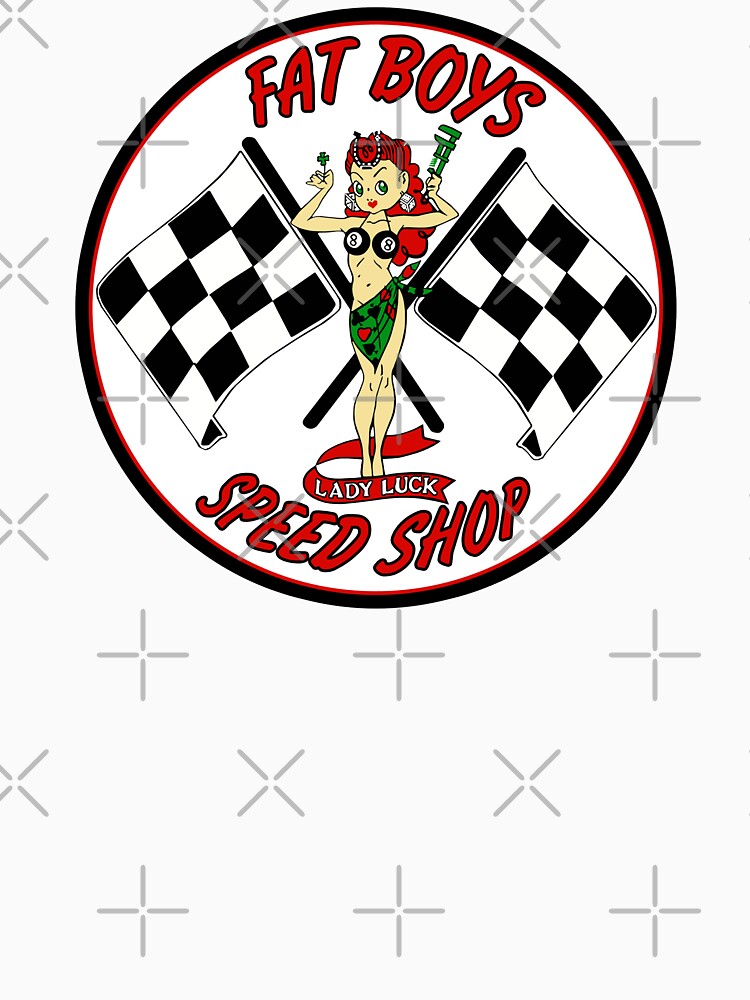 "Lady Luck Fat Boys Speed Shop Shirt, Sticker, Decal, Hoodie, Mask ...