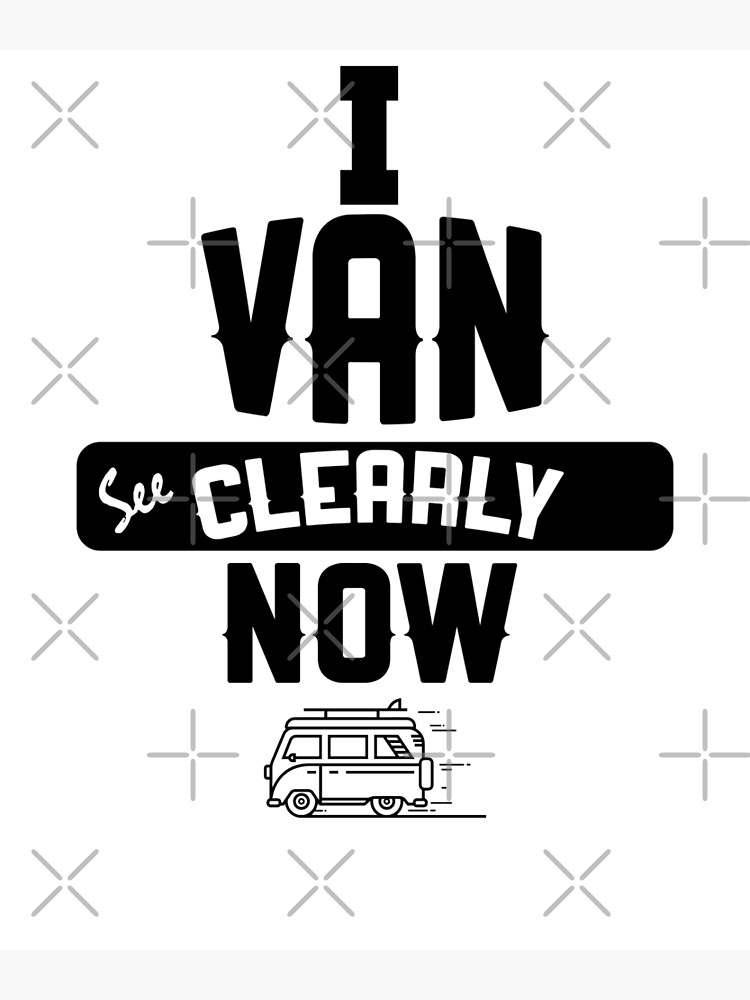 "Van Pun I Van See Clearly Now Vanning Travel Van Pun" Poster by ...