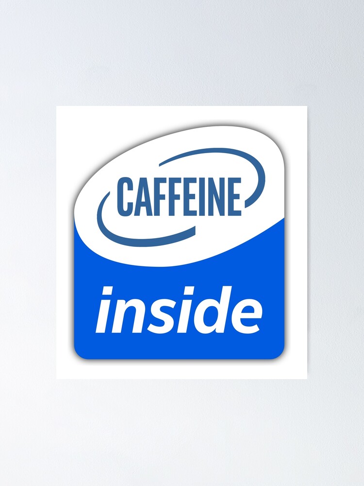 "Caffeine Inside™" Poster for Sale by SpookyWoosh | Redbubble