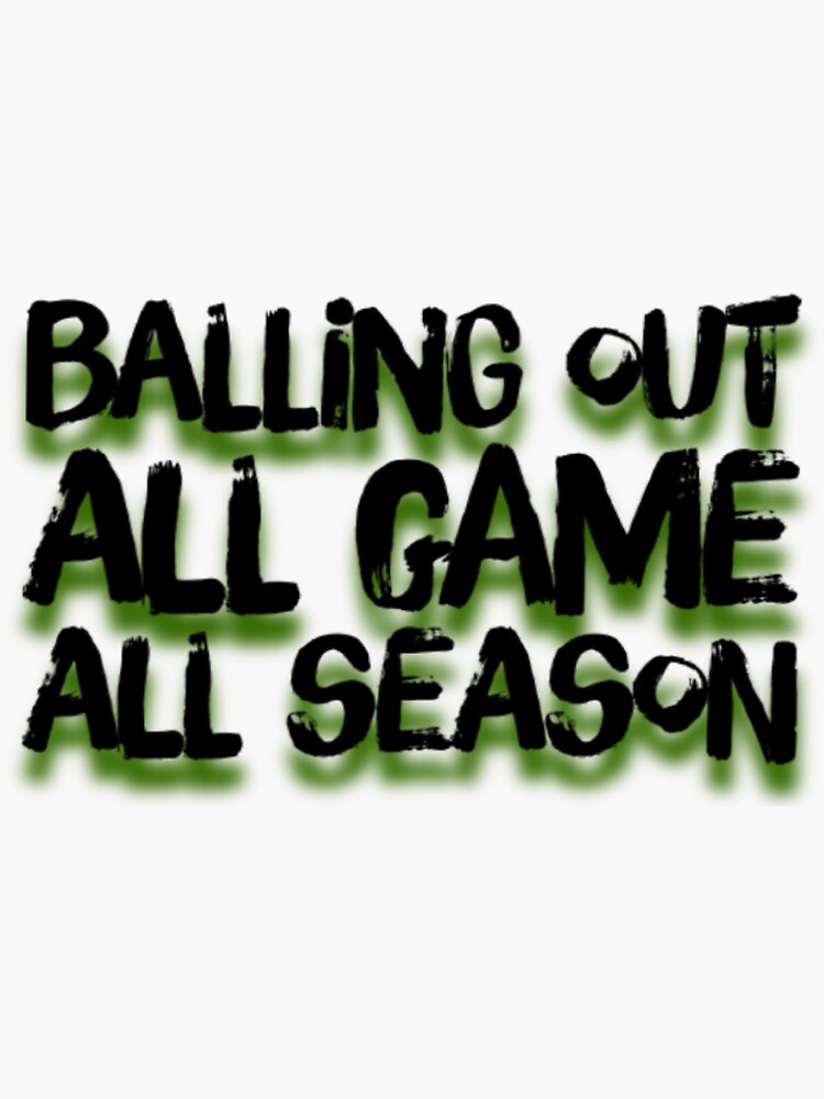 "Balling Out " Sticker for Sale by JSHGFlips | Redbubble