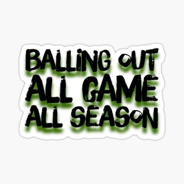 "Balling Out " Sticker for Sale by JSHGFlips | Redbubble