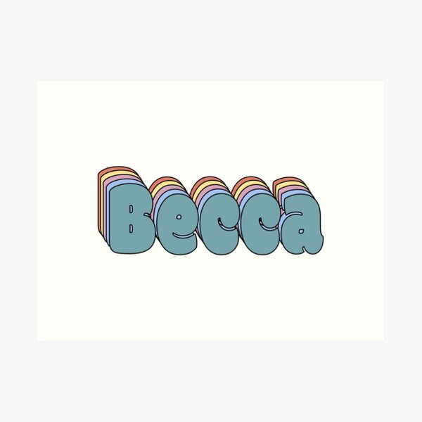 Becca Art Prints | Redbubble