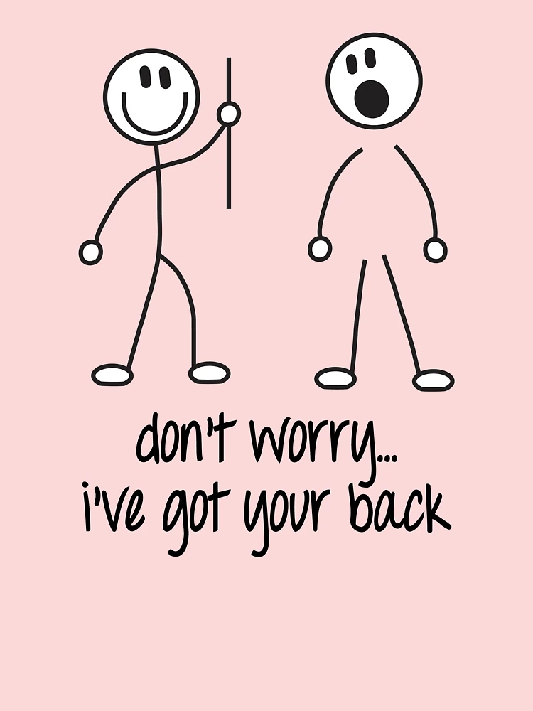 We Have Your Back