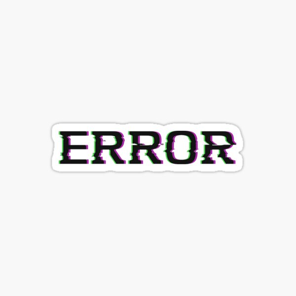 "Distorted Error" Sticker by MapleSyrups | Redbubble
