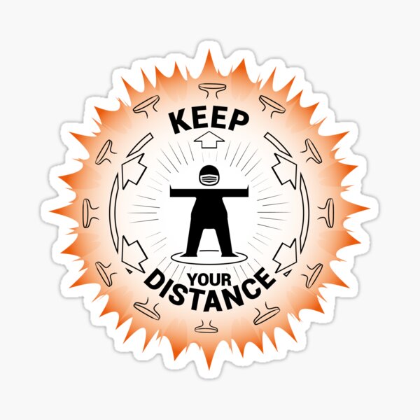 "KEEP YOUR DISTANCE" Sticker by CroquOdile21 | Redbubble