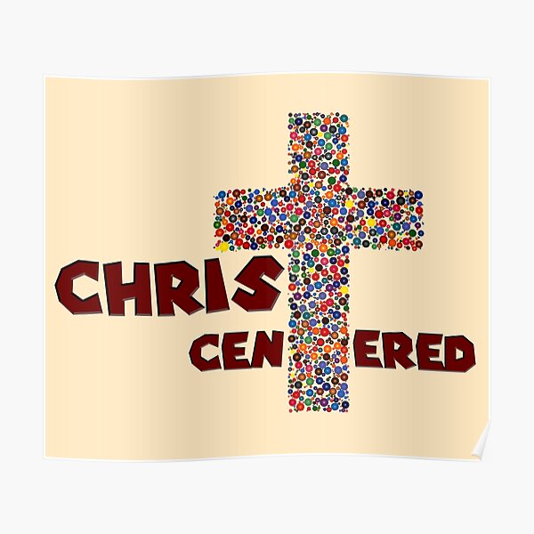"christ centered " Poster for Sale by Dochenry | Redbubble