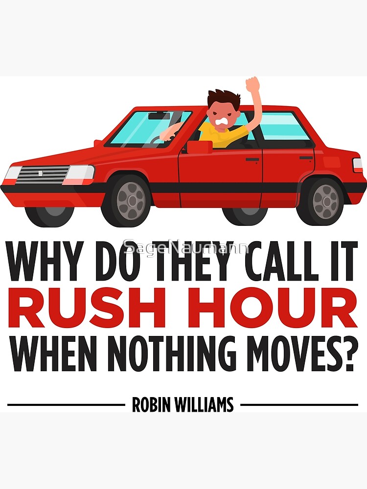 "Robin Williams Rush Hour Quote" Poster for Sale by SageNaumann | Redbubble