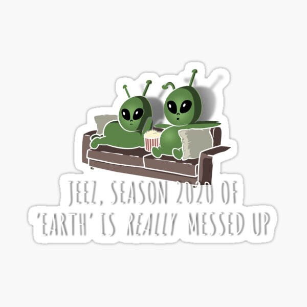 "Season 2020 of Earth is really messed up." Sticker by PinkPlatypus ...
