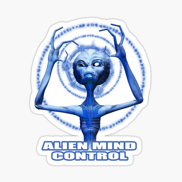 "Alien Mind Control!" Sticker by Extreme-Fantasy | Redbubble