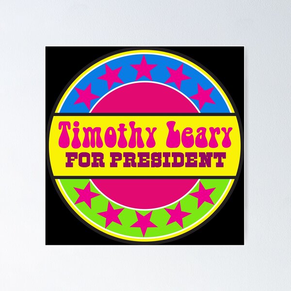 "Timothy Leary For President" Poster for Sale by phigment-art | Redbubble