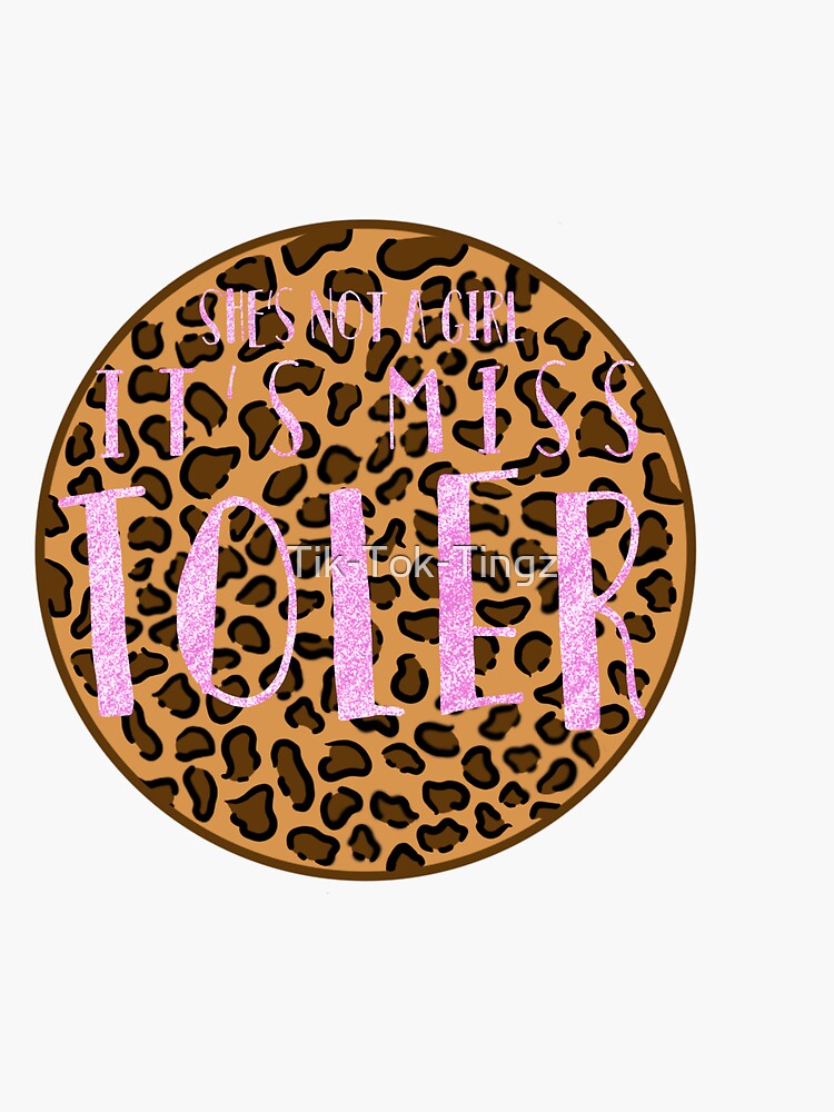 "She not a girl, its miss toler" Sticker for Sale by Tik-Tok-Tingz ...