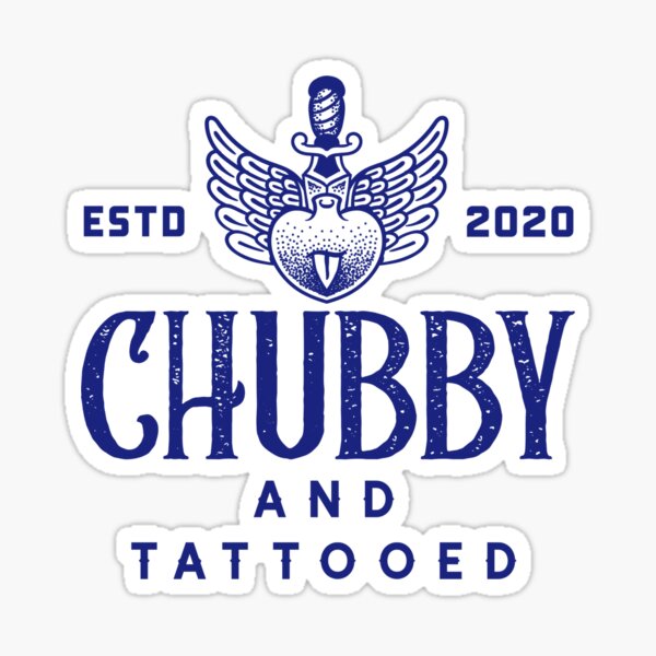 "Chubby and Tattooed estd 2020 saying design meme sticker in blue ...