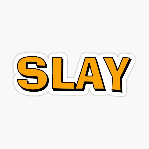 "Slay Sticker" Sticker for Sale by theianfox | Redbubble