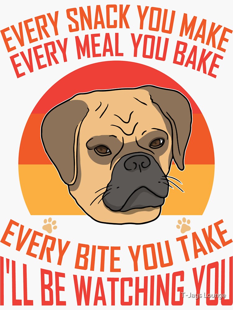 "Every snack you make..." Sticker for Sale by kkc1006 | Redbubble