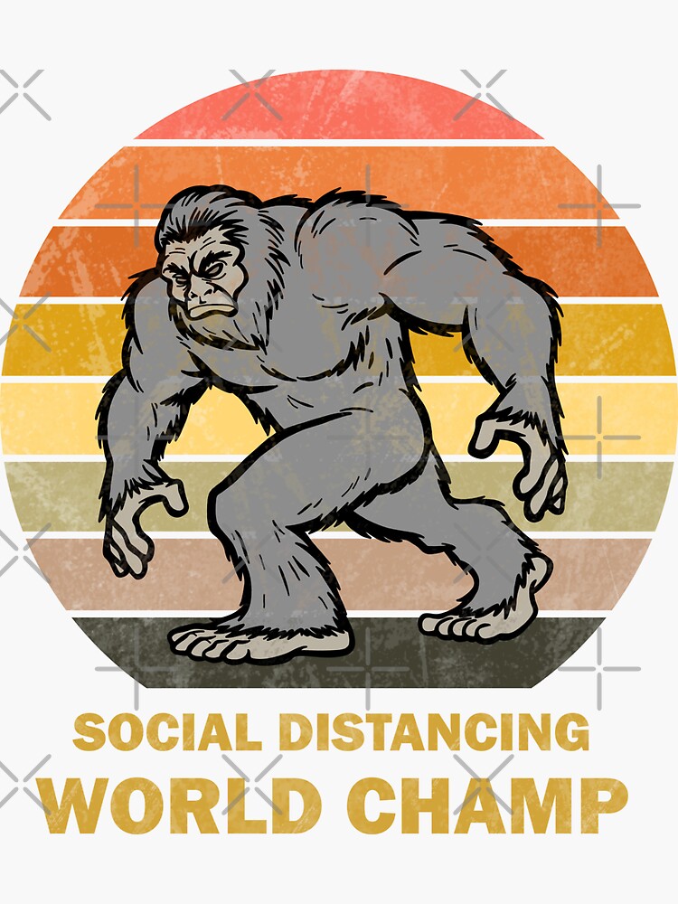 "Bigfoot Social Distancing World Champ" Sticker by ValentinaHramov ...