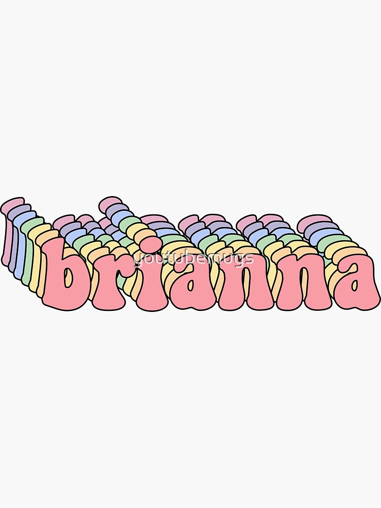 "brianna name sticker" Sticker for Sale by youtubemugs | Redbubble