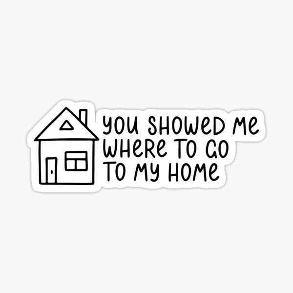 "You showed me where to go" Sticker for Sale by letterbrighter | Redbubble