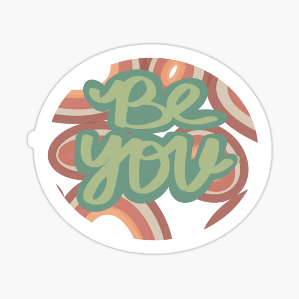 "Be you" Sticker by RERdesigns | Redbubble