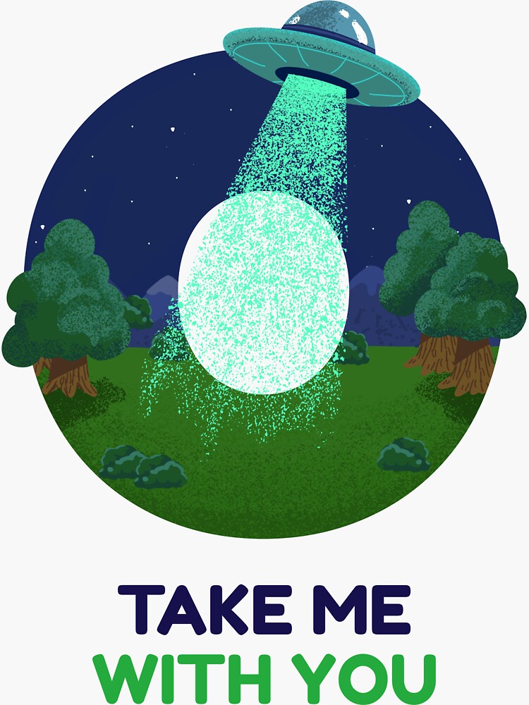 "Take me with you ufo aliens" Sticker by fizi40 | Redbubble