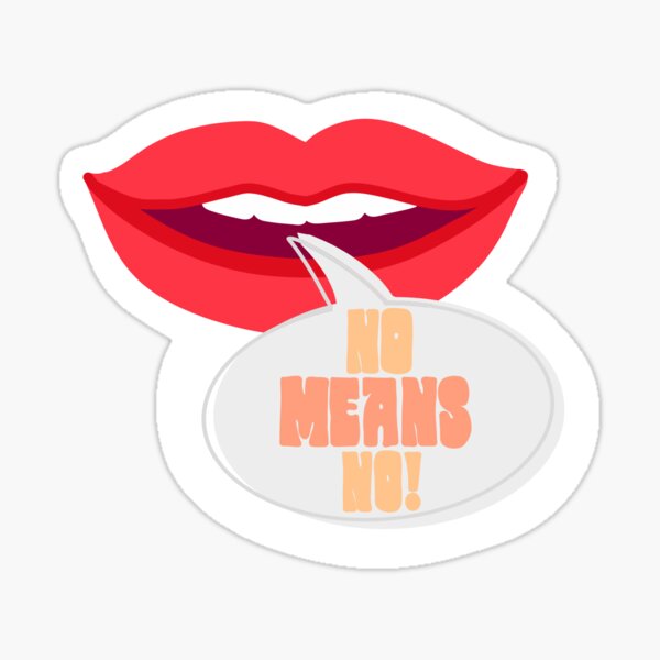 "No Means No Sticker" Sticker for Sale by brianasstickers | Redbubble