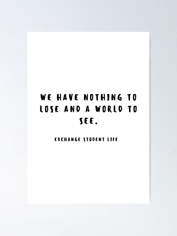 "Exchange student life" Poster by eliihmontoya | Redbubble