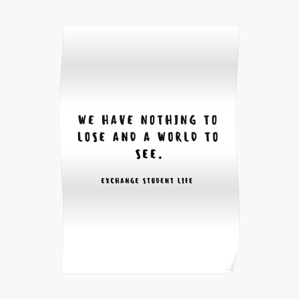 "Exchange student life" Poster by eliihmontoya | Redbubble