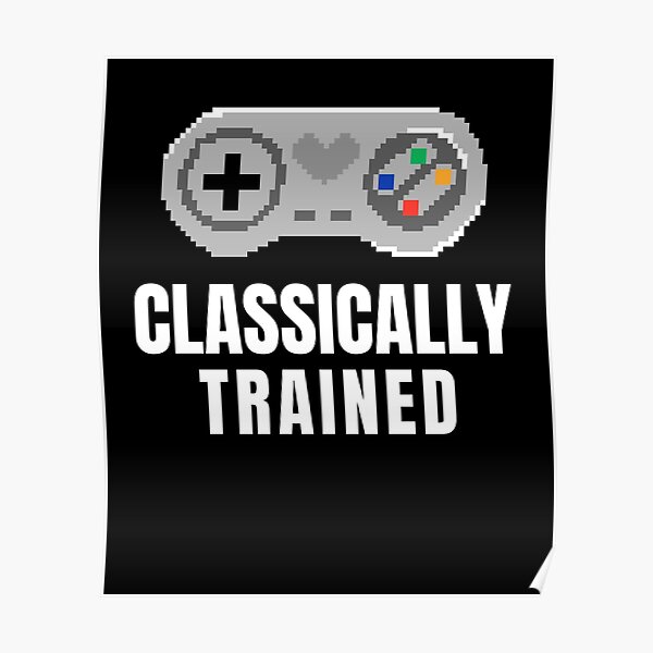 "Classically Trained " Poster for Sale by wiseinks | Redbubble