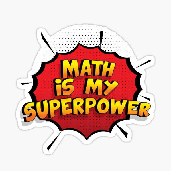 "Math is my Superpower Funny Design Math Gift" Sticker for Sale by ...