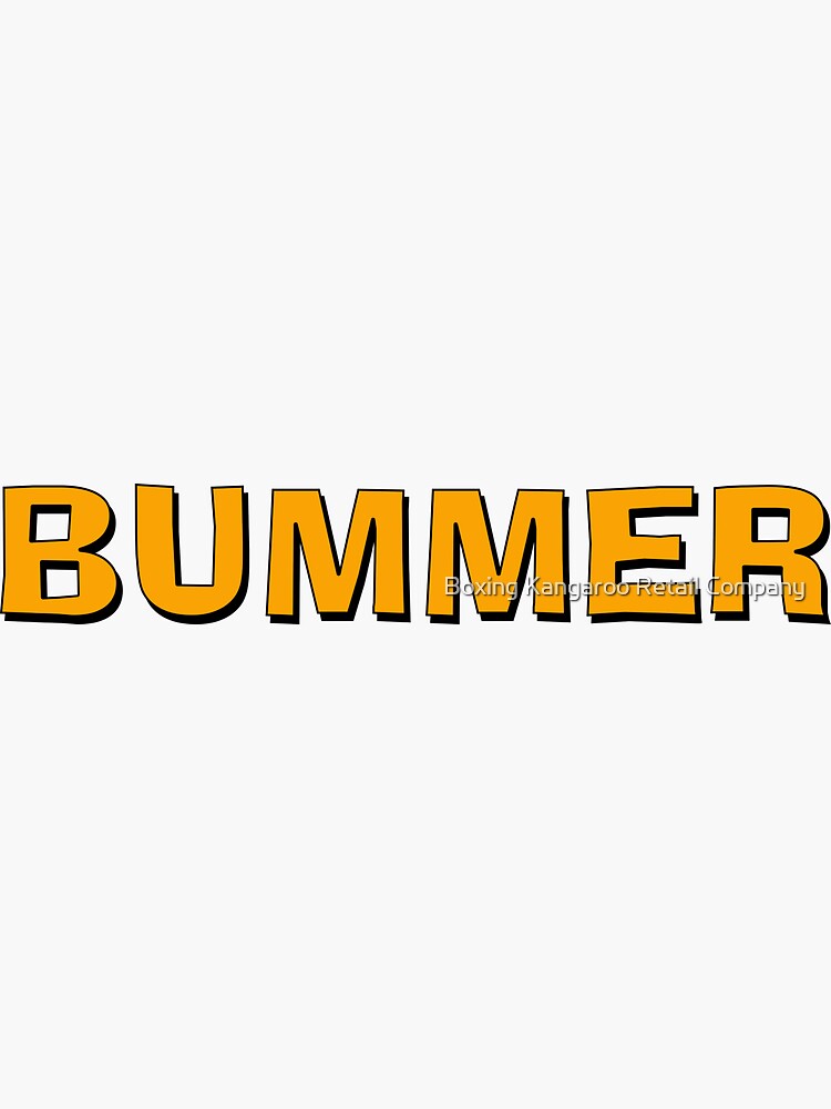 "Bummer sticker" Sticker by theianfox | Redbubble