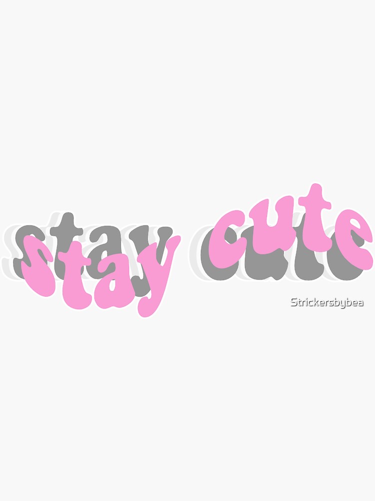 "Stay cute sticker" Sticker by Strickersbybea | Redbubble