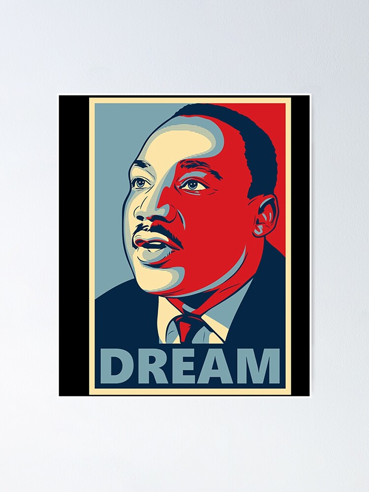 "Martin Luther King Dream Poster Design" Poster for Sale by ozumdesigns ...