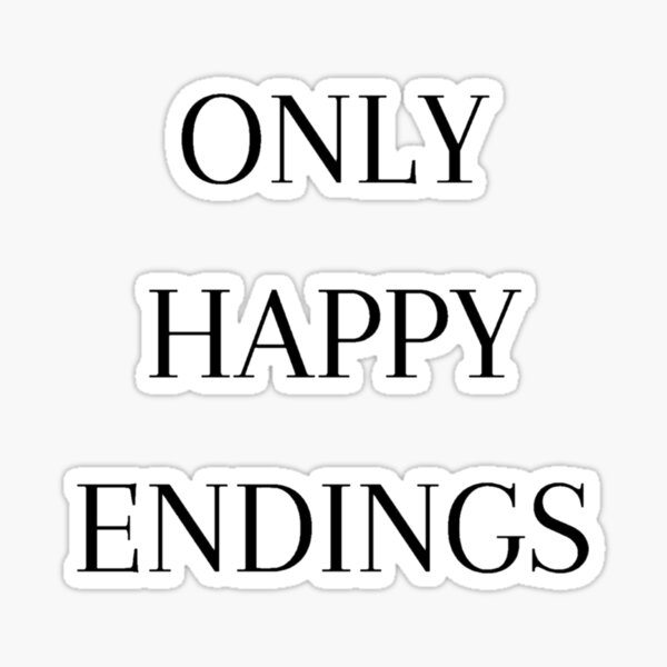 "Only Happy Endings" Sticker for Sale by TheMona-Lisa | Redbubble