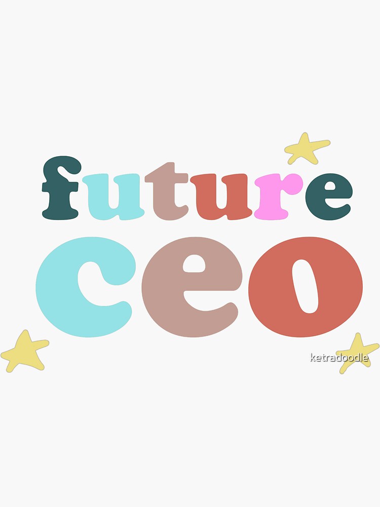 "Future CEO" Sticker by ketradoodle | Redbubble