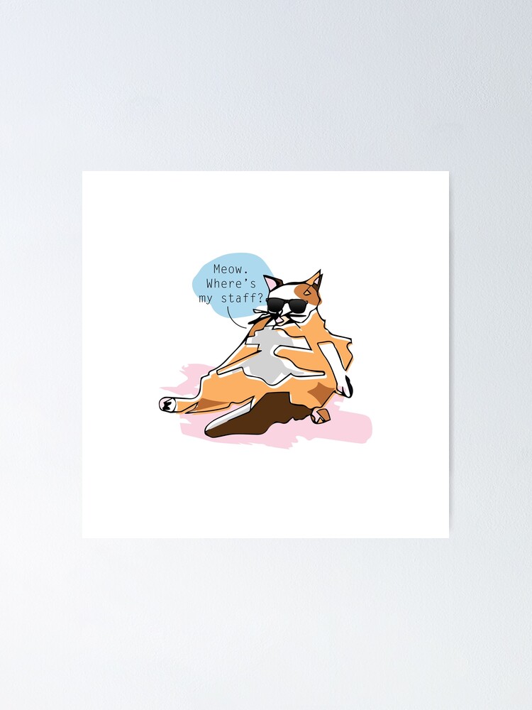 "bossy CAT" Poster by mk-finesseco | Redbubble