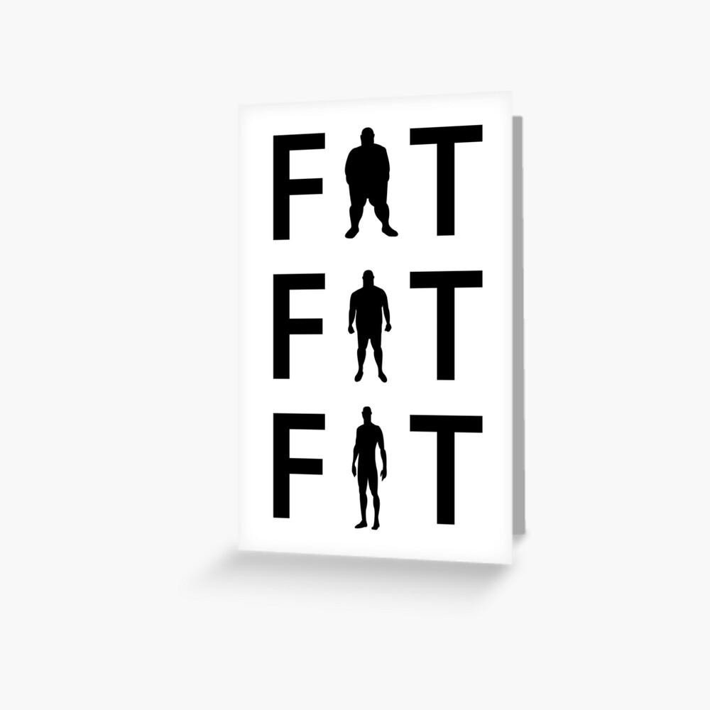 "FAT to FIT" Greeting Card by markus731 | Redbubble