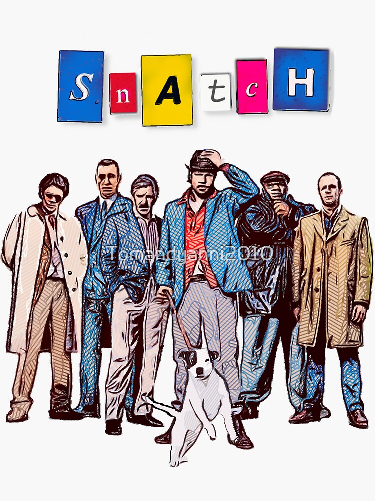 "Snatch" Sticker for Sale by Tomandyanni2010 | Redbubble