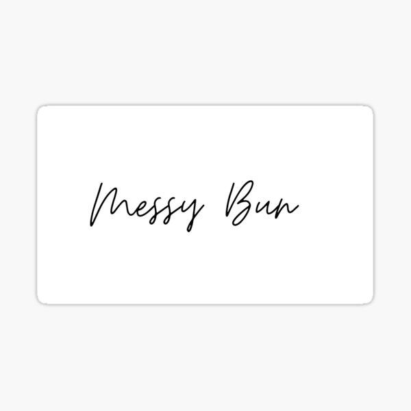 "Messy Bun" Sticker for Sale by belledelice | Redbubble