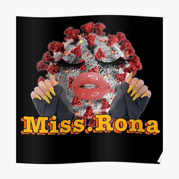 "Miss.Rona" Poster for Sale by Smol-Salamander | Redbubble