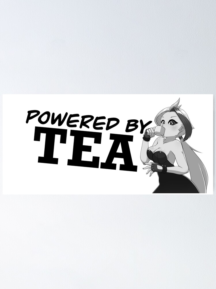 "Powered by Tea sticker" Poster for Sale by MartinUve | Redbubble