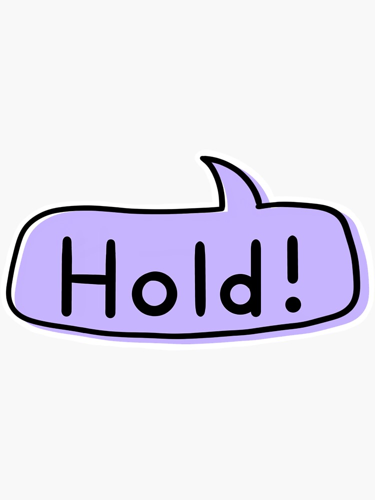 "Hold!" Sticker for Sale by MageStanager | Redbubble